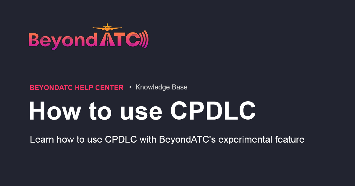 How to use CPDLC with BeyondATC - BeyondATC Help Center
