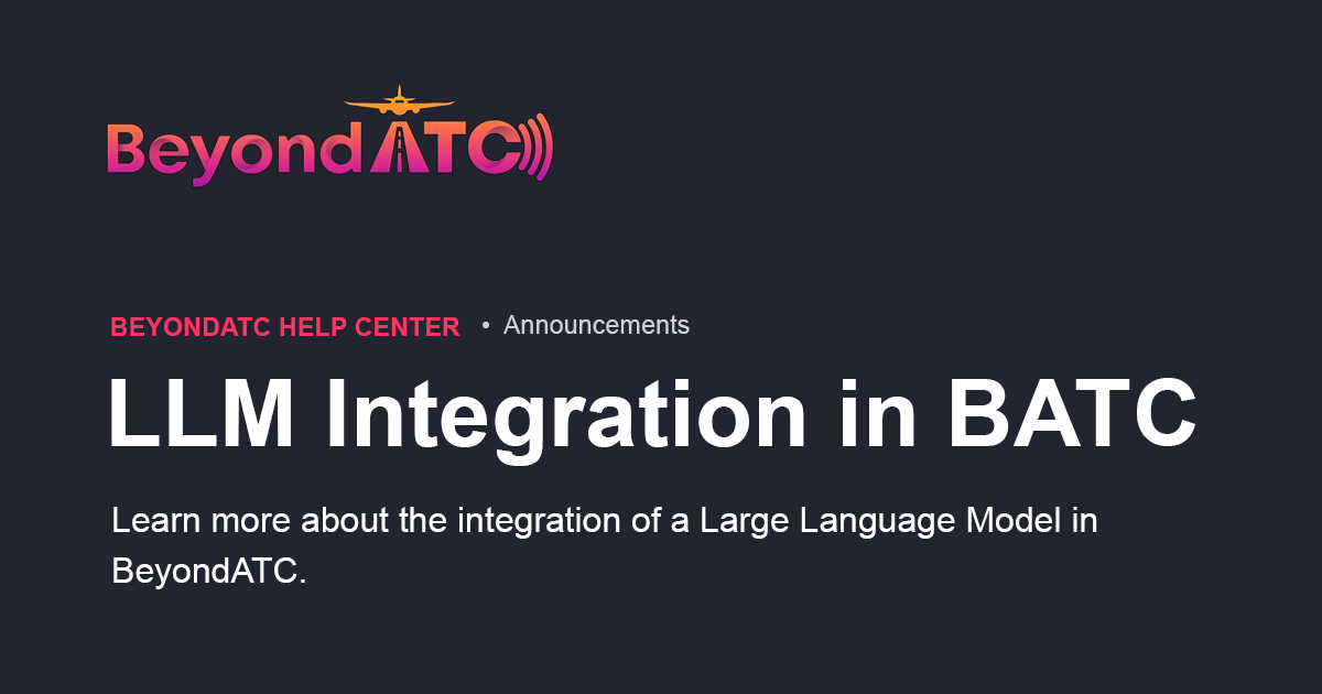 Introducing LLM Integration in BeyondATC! - BeyondATC Help Center